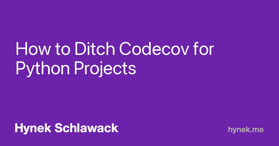 How to Ditch Codecov for Python Projects